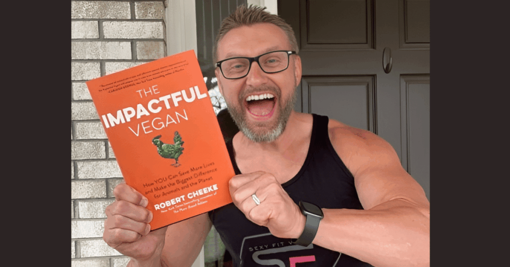 How to Be an Impactful Vegan with Bodybuilder and Author Robert Cheeke ...